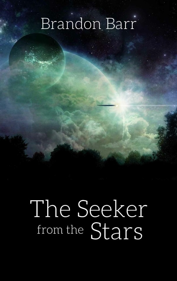 The Seeker from the Stars by Brandon Barr | Goodreads