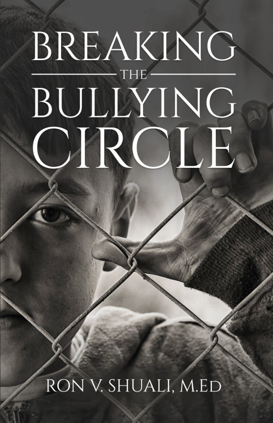 Breaking the Bullying Circle by Ron V. Shuali | Goodreads