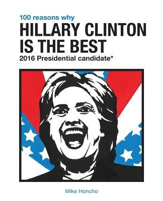 100 Reasons Why Hillary Clinton is the Best 2016 Presidential Candidate ...