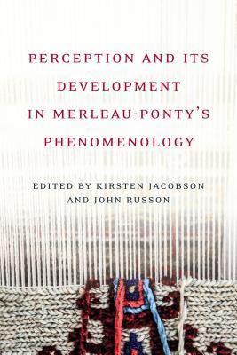 Perception and its Development in Merleau-Ponty's 'Phenomenology' by ...