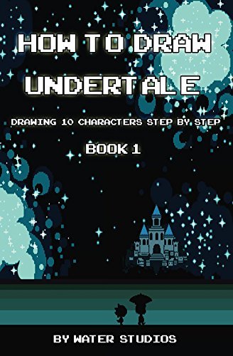 How to Draw Undertale : Drawing 10 Characters Step by Step Book 1 ...