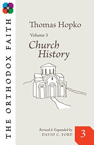 Church History (The Orthodox Faith, 3) by Thomas Hopko | Goodreads