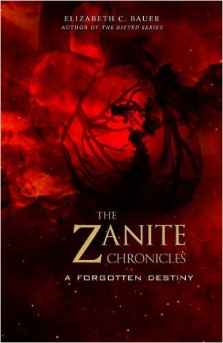 The Zanite Chronicles: A Forgotten Destiny by Elizabeth C. Bauer ...