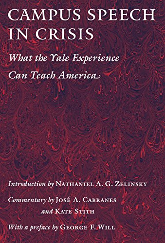 Campus Speech in Crisis: What the Yale Experience Can Teach America by ...