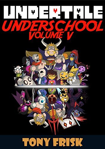 Undertale: Underschool Book 5: by Tony Frisk | Goodreads