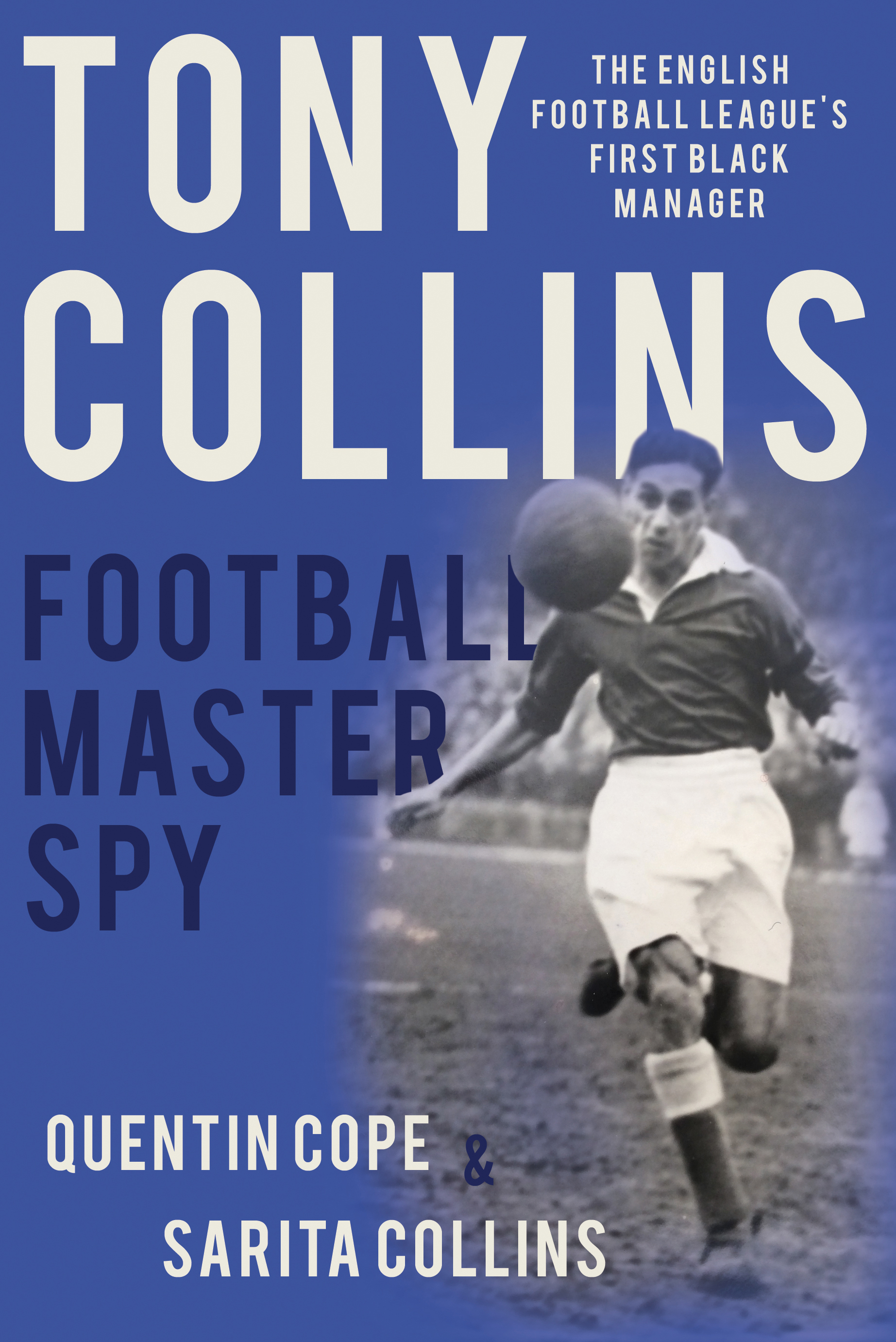 Tony Collins: Football Master Spy by Quentin Cope | Goodreads