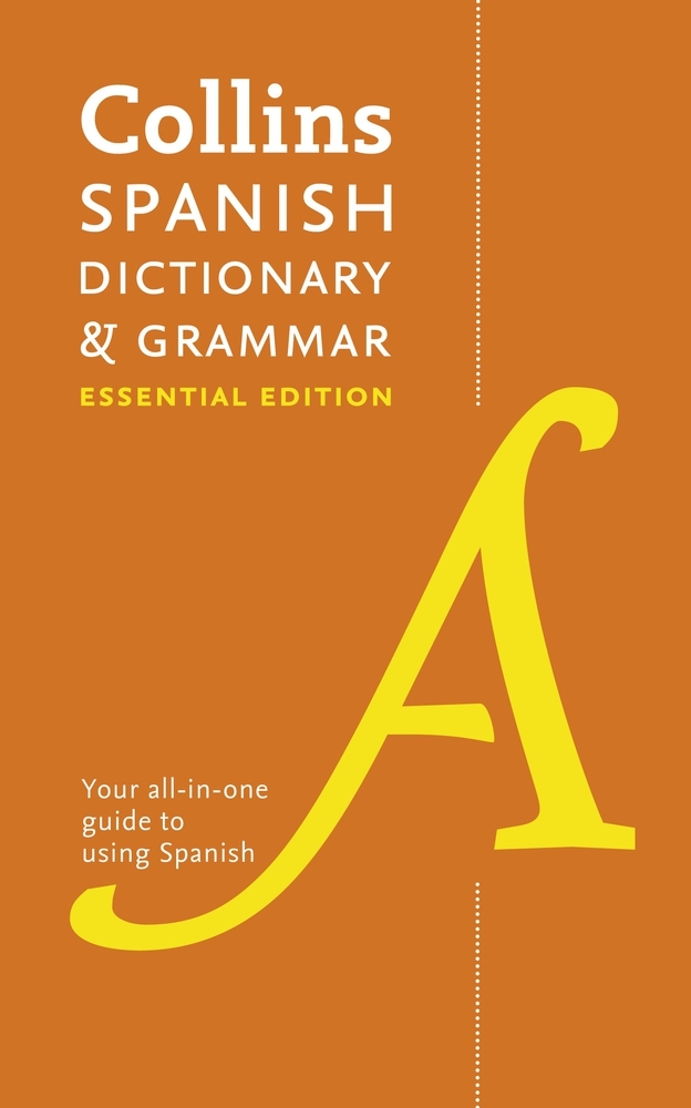Collins Spanish Dictionary & Grammar: Essential Edition by ...