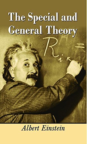 The Special and General Theory by Albert Einstein: The Special and ...