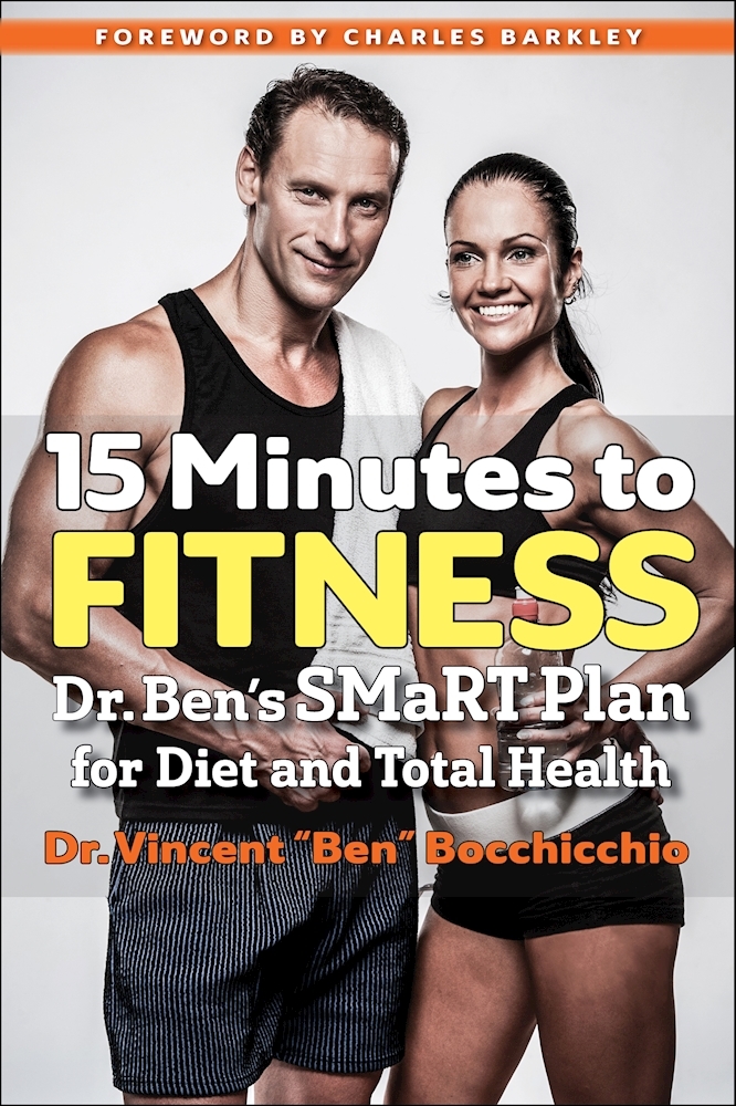 15 Minutes to Fitness: Dr. Ben's SMaRT Plan for Diet and Total Health ...