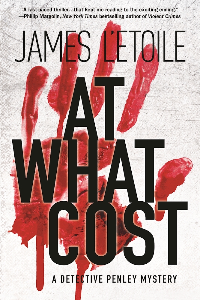 At What Cost (Detective Penley, #1) by James L'Etoile | Goodreads
