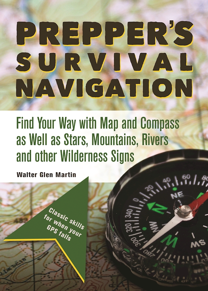 Prepper's Survival Navigation by Walter Glen Martin | Goodreads