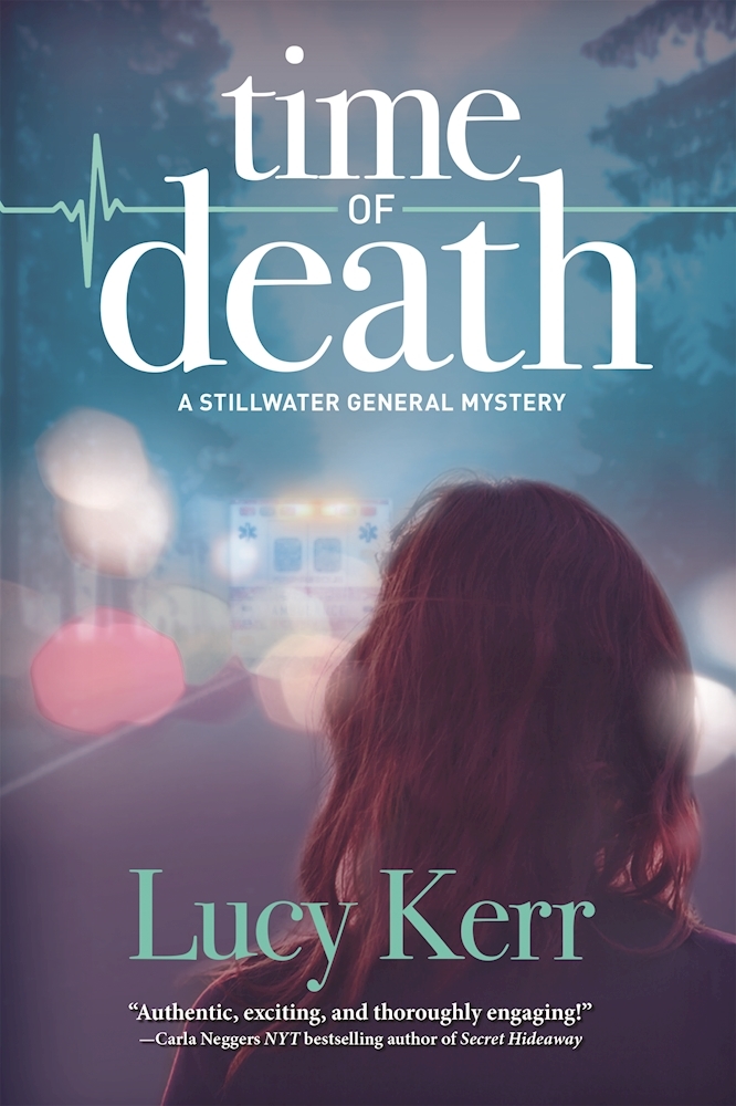 Time of Death (A Stillwater General Mystery #1) by Lucy Kerr | Goodreads