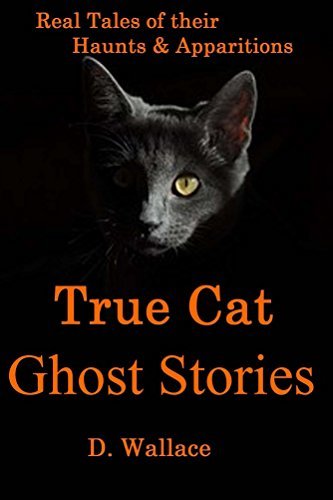 True Cat Ghost Stories (Illustrated, Annotated) by D. Wallace | Goodreads