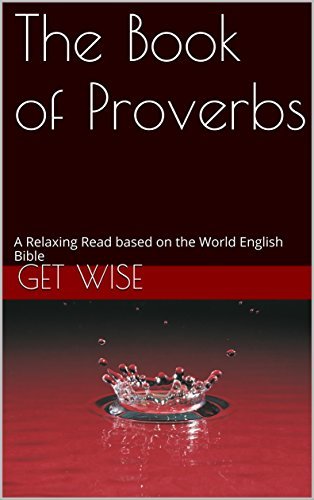 The Book of Proverbs: A Relaxing Read based on the World English Bible ...