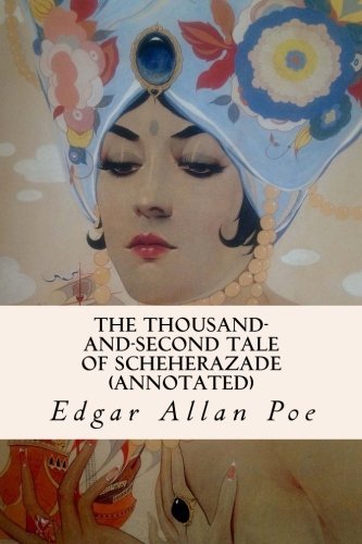The Thousand-and-Second Tale of Scheherazade by Edgar Allan Poe | Goodreads