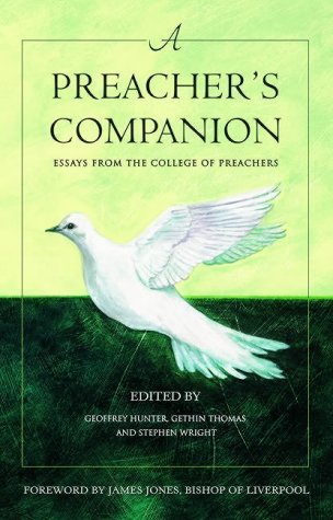 A Preacher's Companion : Essays from the College of Preachers by ...