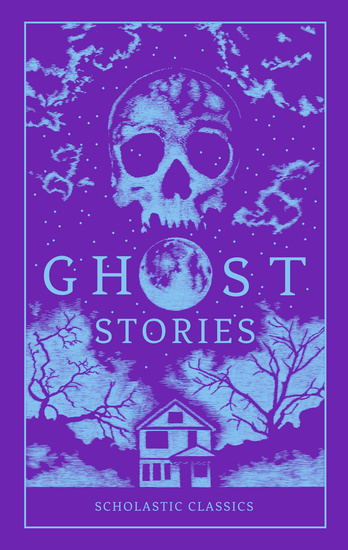 Ghost Stories (Scholastic Classics) by Various | Goodreads