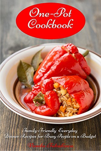 One-Pot Cookbook: Family-Friendly Everyday Soup, Casserole, Slow Cooker ...