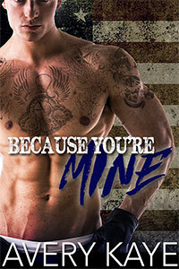 Because You're Mine (Billionaire Insta-Love ,#6) by Avery Kaye | Goodreads