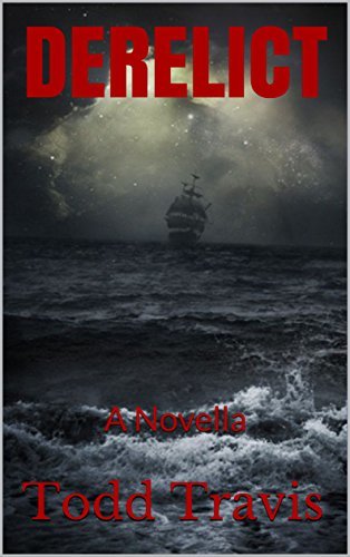 Derelict: A Novella by Todd Travis | Goodreads