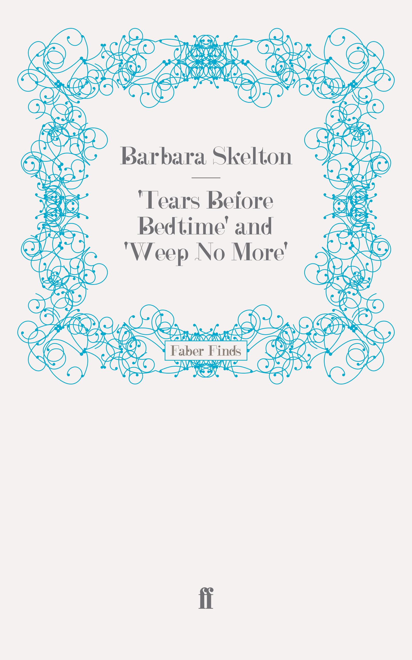 'Tears Before Bedtime' and 'Weep No More' by Barbara Skelton | Goodreads
