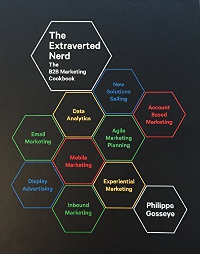 The Extraverted Nerd: The B2B Marketing Cookbook by Philippe Gosseye ...