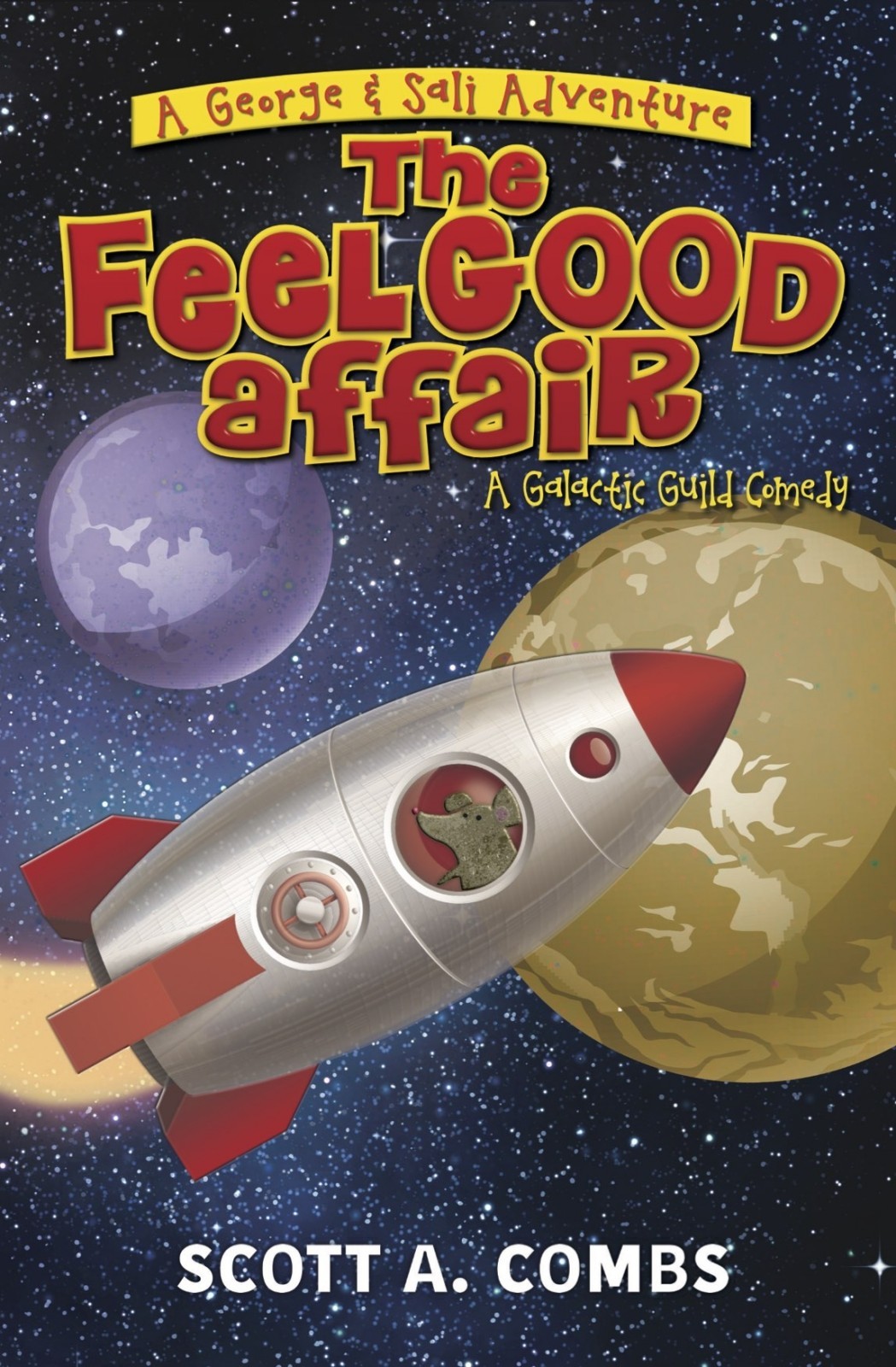 The Feel Good Affair: A Galactic Guild Comedy by Scott A. Combs | Goodreads