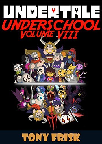 Undertale: Underschool Book 8: by Tony Frisk | Goodreads