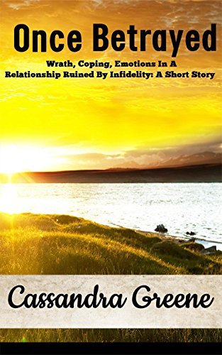 Once Betrayed: Wrath, Coping, Emotions In A Relationship Ruined By ...