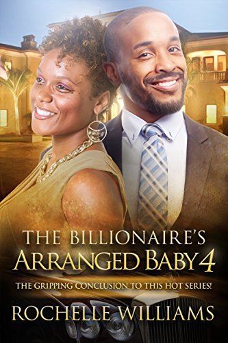 The Billionaires Arranged Baby 4: African American Romance by Rochelle ...