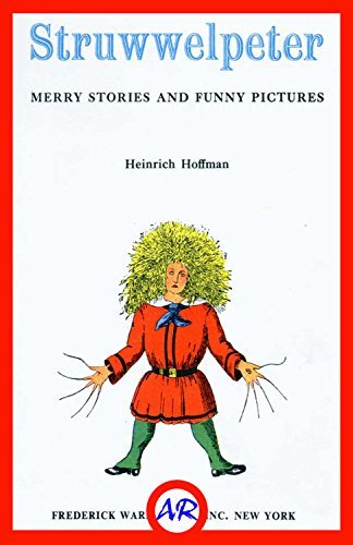Struwwelpeter (Illustrated): Merry Stories and Funny Pictures by ...