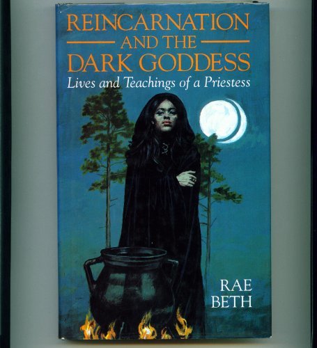 Reincarnation And The Dark Goddess : Lives And Teachings Of A Priestess ...