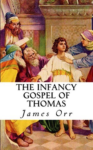 The Infancy Gospel of Thomas (Annotated) by James Orr | Goodreads