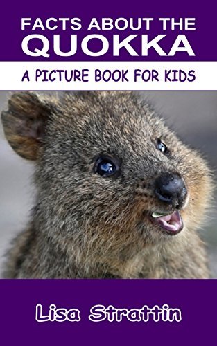 Facts About the Quokka (A Picture Book For Kids 158) by Lisa Strattin ...