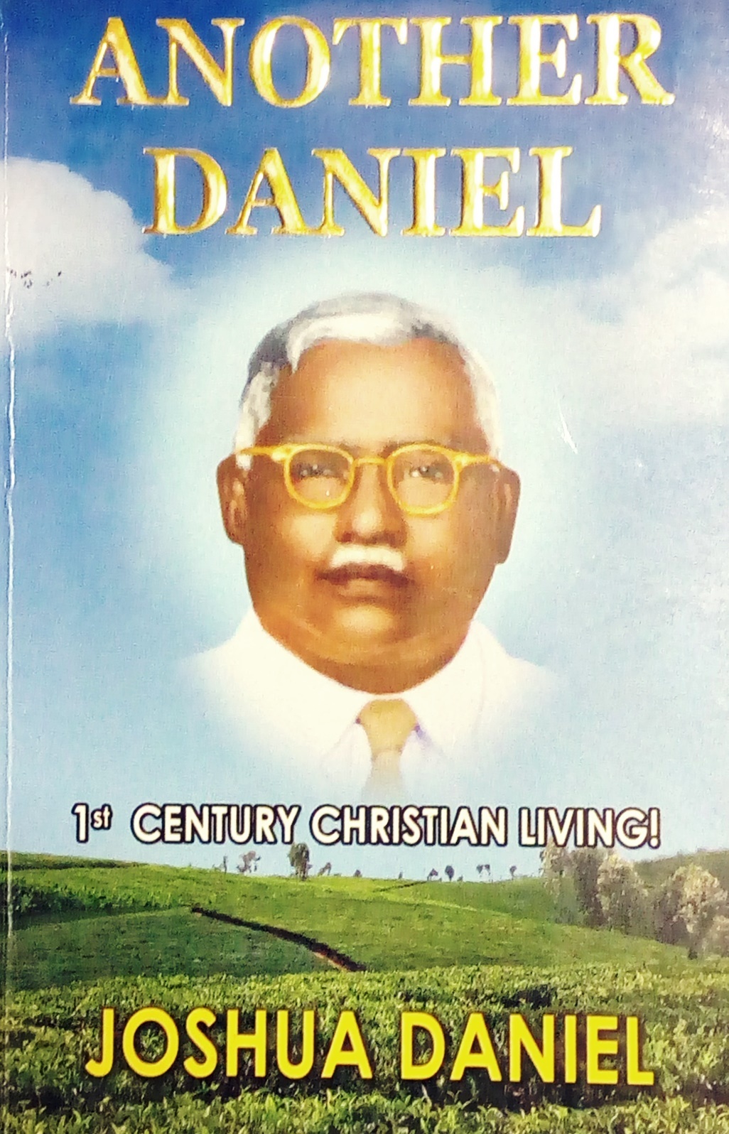 Another Daniel: First Century Christian Living by Joshua Daniel | Goodreads