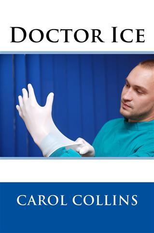 Doctor Ice by Carol Collins | Goodreads