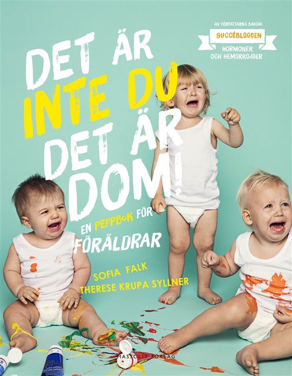 Det är inte du, det är dom: En peppbok för föräldrar by Sofia Falk ...
