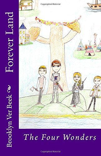Forever Land: The Four Wonders by Brooklyn G Ver Beek | Goodreads