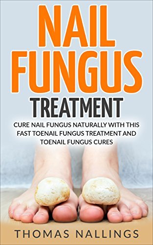 Nail Fungus Treatment: Cure Nail Fungus Naturally With This Fast ...