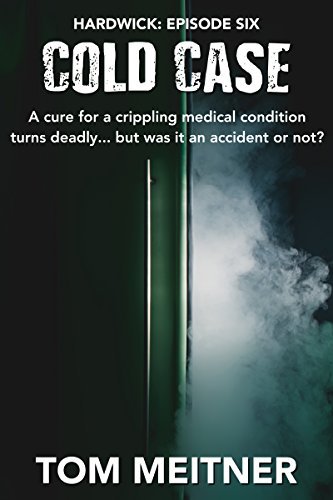 Cold Case (Hardwick: Episode #6) by Tom Meitner | Goodreads