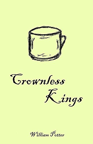 Crownless Kings by William Potter | Goodreads