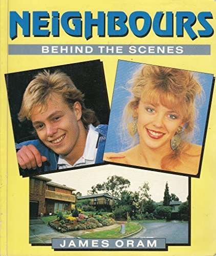 "Neighbours" - Behind the Scenes by James Oram | Goodreads
