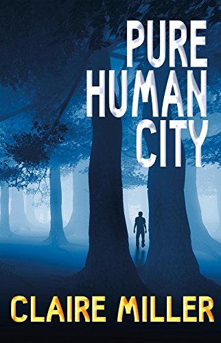 Pure Human City by Claire Miller | Goodreads