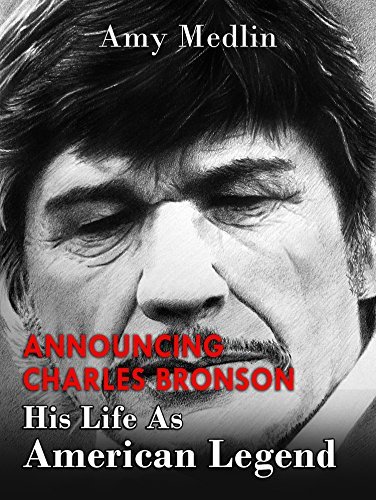 Charles Bronson: His Life As American Legend by Amy Medlin | Goodreads