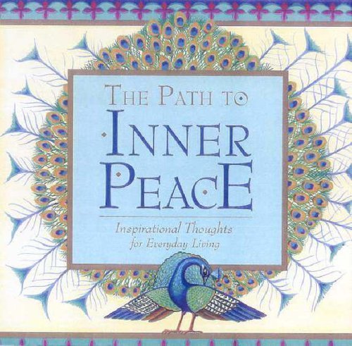 The Path to Inner Peace: Inspirational Thoughts for Everyday Living by ...