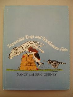 Impossible dogs and troublesome cats by Nancy Gurney | Goodreads