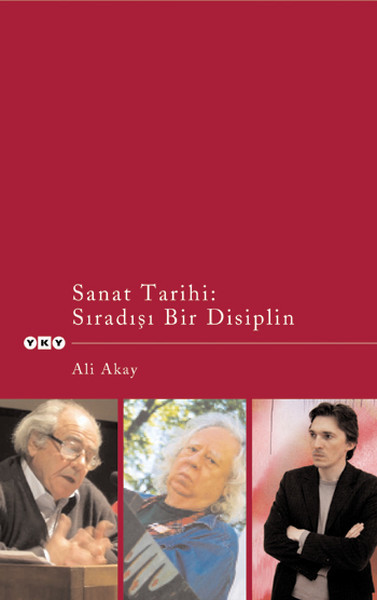 Sanat Tarihi: Sıradışı Bir Disiplin by Ali Akay | Goodreads