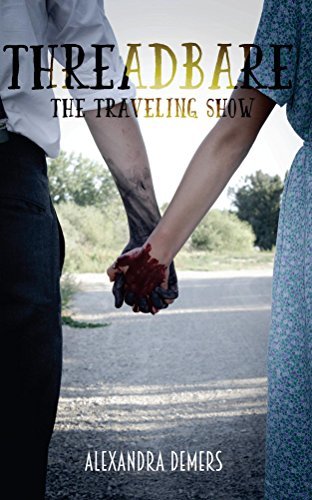 Threadbare: The Traveling Show by Alexandra DeMers | Goodreads
