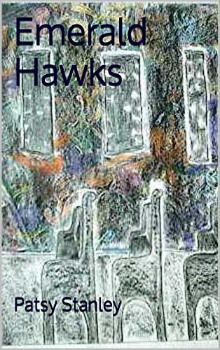 Emerald Hawks by Patsy Stanley | Goodreads