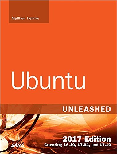Ubuntu Unleashed 2017 Edition: Covering 16.10, 17.04, 17.10 by Matthew ...